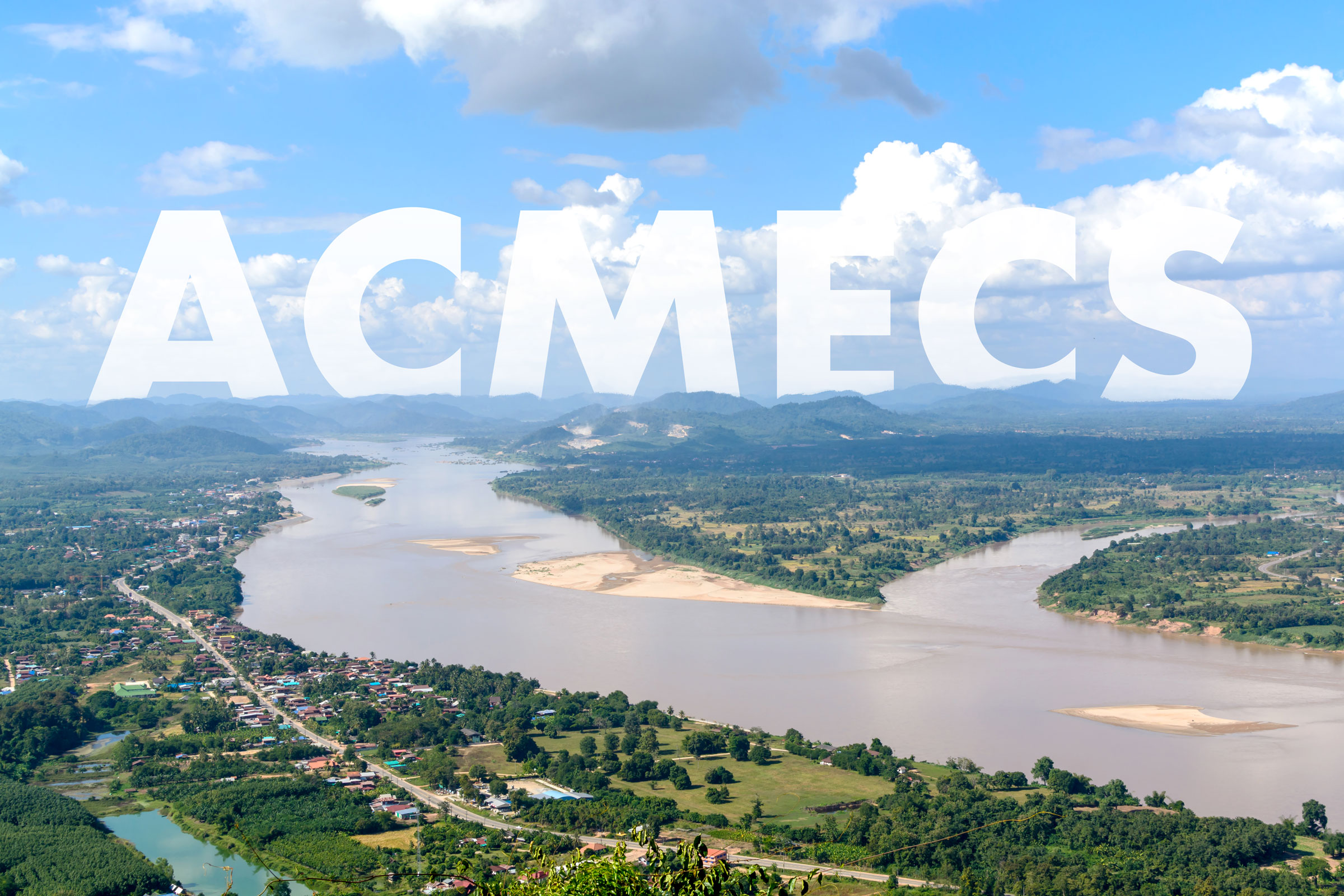 ACMECS: the Mekong Sub-Region’s Future in Making – ACMECS